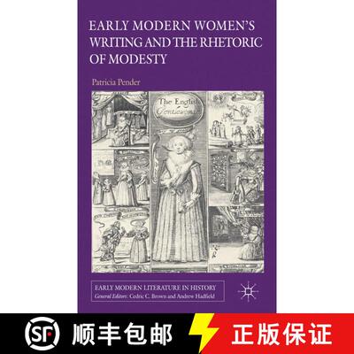 【3-4周达】Early Modern Women's Writing and the Rhetoric of Modesty [9780230362246]