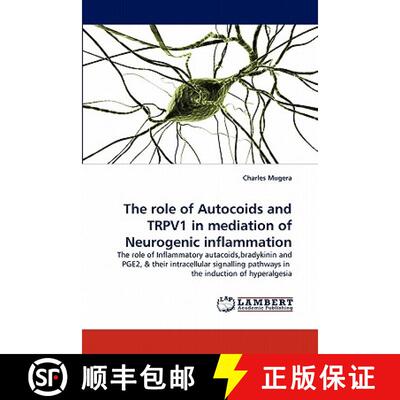 预订 The role of Autocoids and TRPV1 in mediation of Neurogenic inflammation [9783844326505]