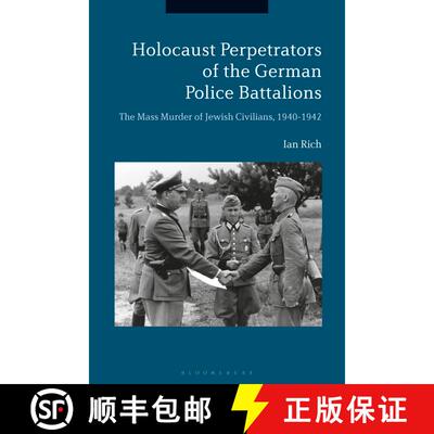 【3-4周达】精装 Holocaust Perpetrators of the German Police Battalions: The Mass Murder of Jewish Civ... [9781350038028]
