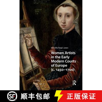 【3-4周达】Women Artists in the Early Modern Courts of Europe: c. 1450-1700 [9781041190691]