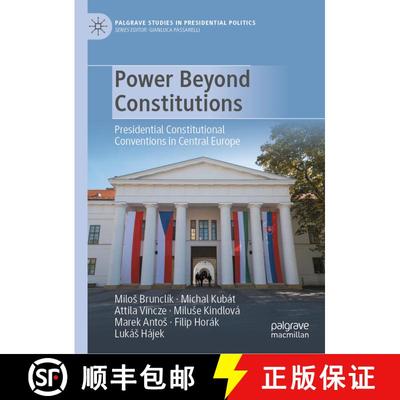 【3-4周达】Power Beyond Constitutions : Presidential Constitutional Conventions in Central Europe [9783031342431]