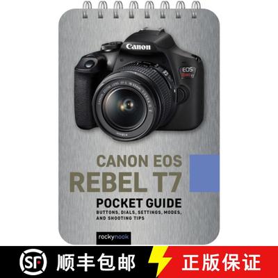 【3-4周达】Canon EOS Rebel T7: Pocket Guide: Buttons, Dials, Settings, Modes, and Shooting Tips [9781681988115]