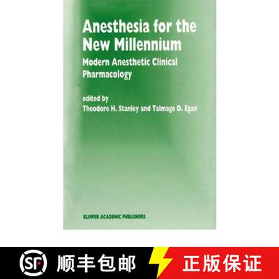 【3-4周达】精装 Anesthesia for the New Millennium : Modern Anesthetic Clinical Pharmacology [9780792356325]
