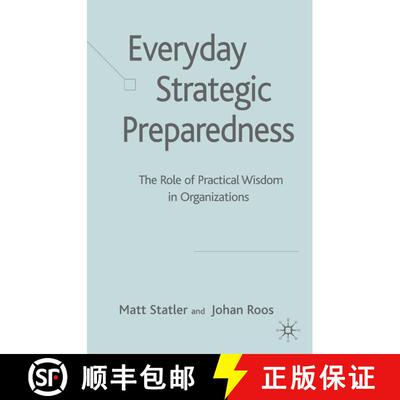 【3-4周达】精装 Everyday Strategic Preparedness: The Role of Practical Wisdom in Organizations [9780230515635]