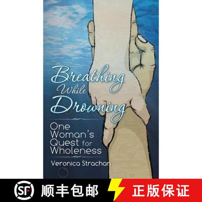 【3-4周达】Breathing While Drowning: One Woman's Quest for Wholeness [9780648513407]