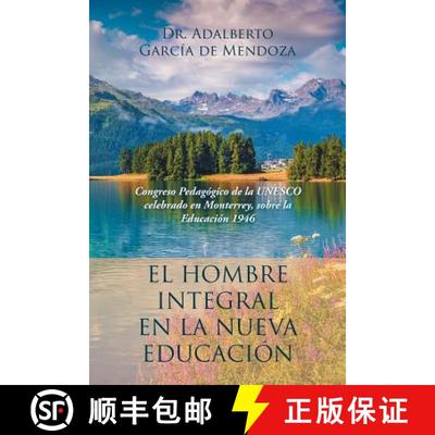 【3-4周达】El hombre integral en la nueva educación: Congreso Pedagógico de la UNESCO celebrado en ... [9781506518411]