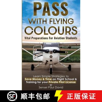 【3-4周达】Pass with Flying Colours - Vital Preparations for Aviation Students: Learn Simple Strategi... [9781777191337]
