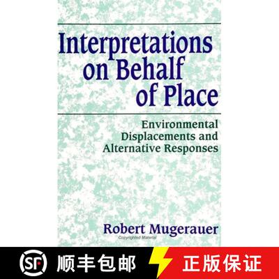 【3-4周达】精装 Interpretations on Behalf of Place : Environmental Displacements and Alternative Resp... [9780791419434]