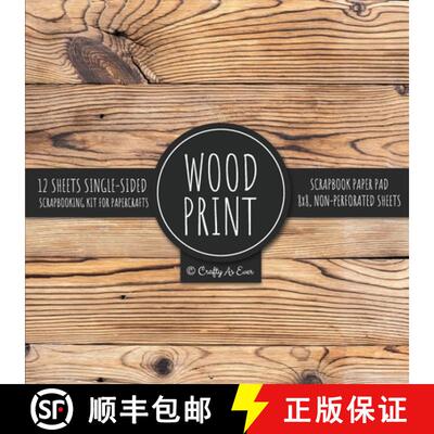 【3-4周达】Wood Print Scrapbook Paper Pad: Rustic Texture Pattern 8x8 Decorative Paper Design Scrapbo... [9781636572154]
