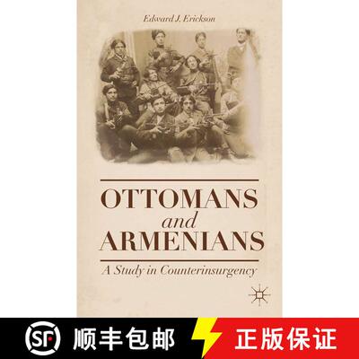 【3-4周达】Ottomans and Armenians : A Study in Counterinsurgency [9781349472604]