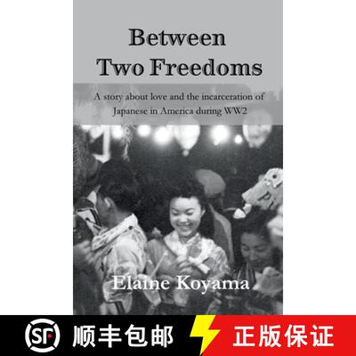 【3-4周达】Between Two Freedoms: A story about love and the incarceration of Japanese in America duri... [9798991601818]
