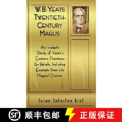 【3-4周达】W.B. Yeats Twentieth Century Magus: An In-Depth Study of Yeat's Esoteric Practices and Bel... [9781578631384]
