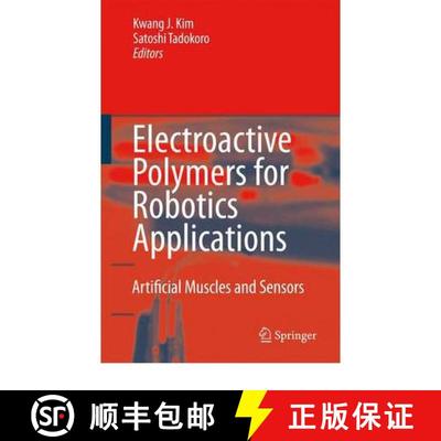 【3-4周达】Electroactive Polymers for Robotic Applications : Artificial Muscles and Sensors (Softcove... [9781849965903]