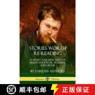 【3-4周达】Stories Worth Re-Reading: 72 Heart Touching Tales of Human Endeavor, Triumphs and Virtue [9780359045334]