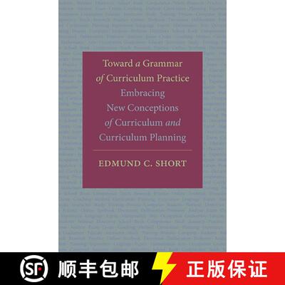 【3-4周达】精装 Toward a Grammar of Curriculum Practice : Embracing New Conceptions of Curriculum and... [9781438493466]