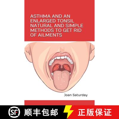 【3-4周达】Asthma and an Enlarged Tonsil Natural and Simple Methods to Get Rid of Ailments [9788366746008]