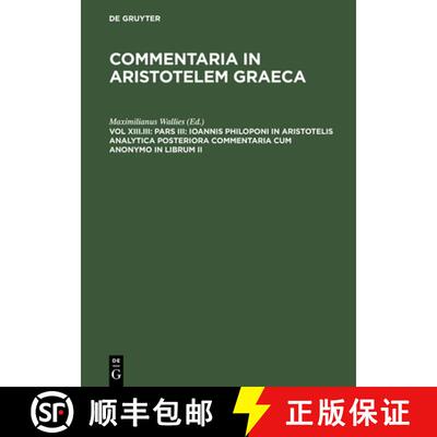 【3-4周达】精装 Pars III: Ioannis Philoponi in Aristotelis analytica posteriora commentaria cum anony... [9783110165425]