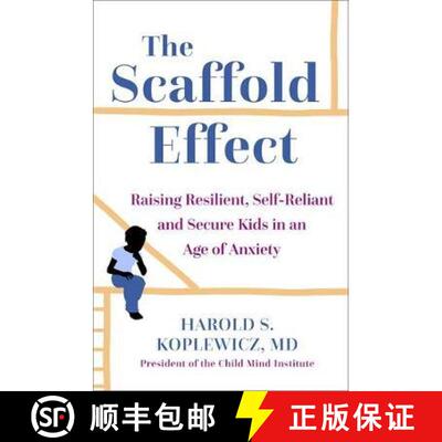 【3-4周达】The Scaffold Effect : Raising Resilient, Self-Reliant and Secure Kids in an Age of Anxiety [9781529363227]