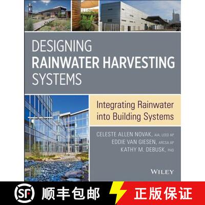 【3-4周达】Designing Rainwater Harvesting Systems: Integrating Rainwater Into Building Systems [Wiley... [9781118410479]