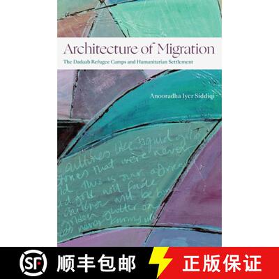 【3-4周达】精装 Architecture of Migration – The Dadaab Refugee Camps and Humanitarian Settlement [9781478020387]