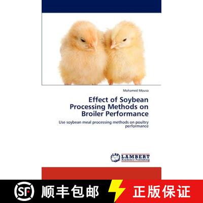 预订 Effect of Soybean Processing Methods on Broiler Performance [9783848407545]