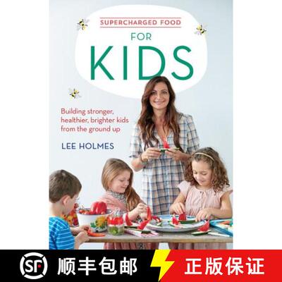 【3-4周达】Supercharged Food for Kids: Building stronger, healthier, brighter kids from the ground up [9781743367780]
