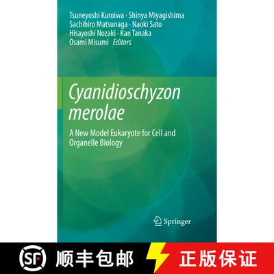 【3-4周达】Cyanidioschyzon Merolae : A New Model Eukaryote for Cell and Organelle Biology (Softcover ... [9789811355677]