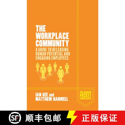【3-4周达】The Workplace Community : A Guide to Releasing Human Potential and Engaging Employees [9781137441676]