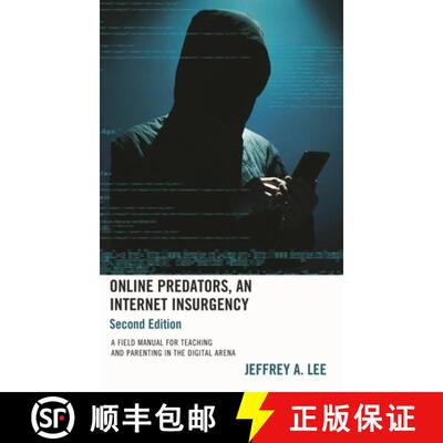 【3-4周达】精装 Online Predators, An Internet Insurgency: A Field Manual for Teaching and Parenting i... [9781475870220]