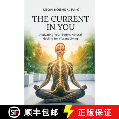 【3-4周达】The Current In You: Activating Your Body's Natural Healing for Vibrant Living [9798998378218]