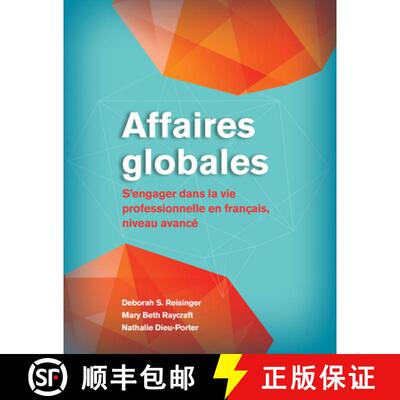 【3-4周达】Affaires Globales: S'Engager Dans La Vie Professionnelle En Français, Niveau Avancé [9781647120313]