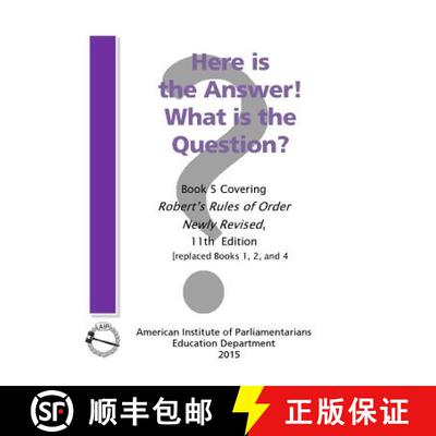 【3-4周达】Here is the Answer! What is the Question?: Book 5, Covering Robert's Rules of Order Newly ... [9780942736397]