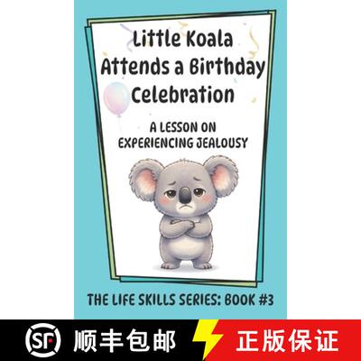 【3-4周达】Little Koala Attends a Birthday Celebration: A Lesson on Experiencing Jealousy [9781961752726]