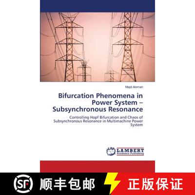 预订 Bifurcation Phenomena in Power System - Subsynchronous Resonance [9783659143922]