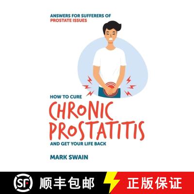 【3-4周达】How to Cure Chronic Prostatitis and Get Your Life Back: Answers for sufferers of prostate ... [9781923007789]