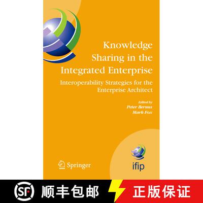 【3-4周达】精装 Knowledge Sharing in the Integrated Enterprise : Interoperability Strategies for the ... [9780387266084]