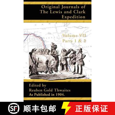 【3-4周达】Original Journals of the Lewis and Clark Expedition: 1804-1806; Parts 1 & 2 Volume 7 [9781582186580]