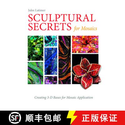 【3-4周达】精装 Sculptural Secrets for Mosaics: Creating 3-D Bases for Mosaic Application: Creating 3... [9780764352447]