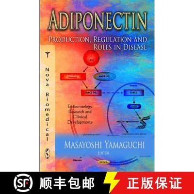 【3-4周达】Adiponectin: Production, Regulation and Roles in Disease [9781619421653]