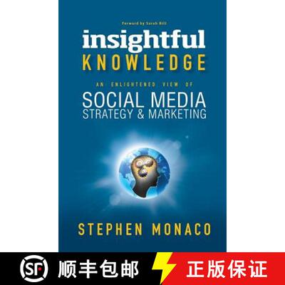 预订 INSIGHTFUL KNOWLEDGE: AN ENLIGHTENED VIEW OF SOCIAL MEDIA STRATEGY & MARKETING [9781937829889]