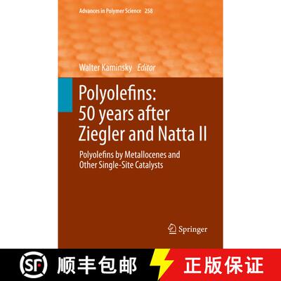 【3-4周达】精装 Polyolefins: 50 years after Ziegler and Natta II : Polyolefins by Metallocenes and Ot... [9783642408045]