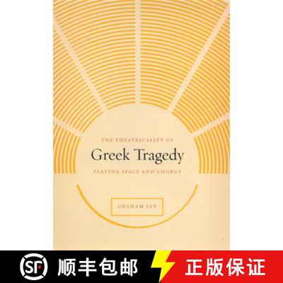 预订 精装 The Theatricality of Greek Tragedy – Playing Space and Chorus [9780226477572]
