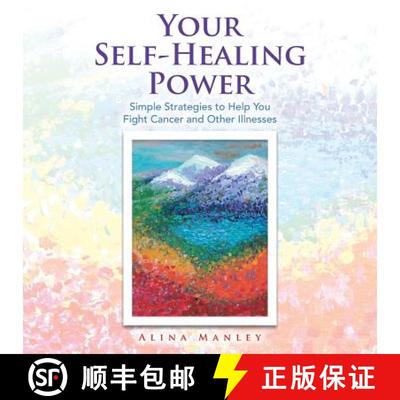 【3-4周达】Your Self-Healing Power: Simple Strategies to Help You Fight Cancer and Other Illnesses [9781504386692]