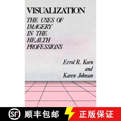 【3-4周达】Visualization: The Uses of Imagery in the Health Professions [9781929661206]