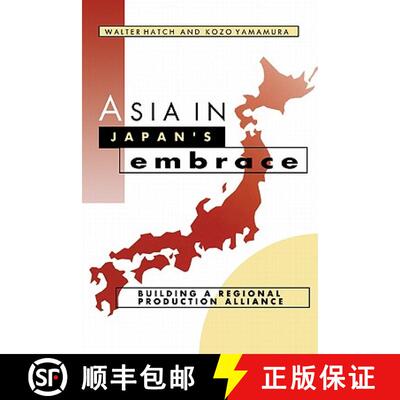 【3-4周达】Asia in Japan's Embrace: Building a Regional Production Alliance - Asia in Japan's Embrace... [9780521565158]