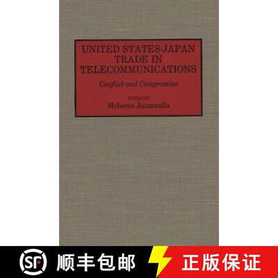 【3-4周达】精装 United States-Japan Trade in Telecommunications: Conflict and Compromise [9780313287183]