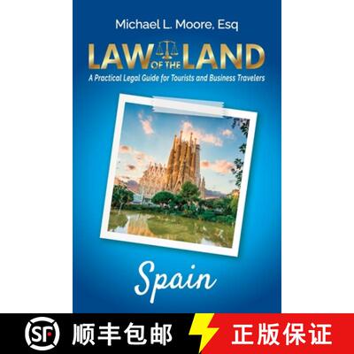 【3-4周达】Law of the Land - Spain: A Practical Legal Guide for Tourists and Business Travelers [9781964870168]
