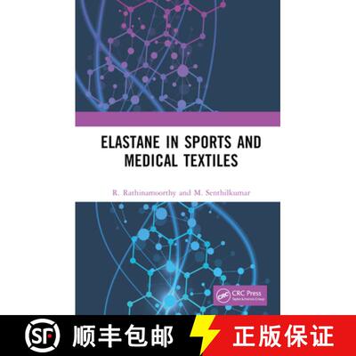 【3-4周达】Elastane in Sports and Medical Textiles: Properties, Production and Applications [9781498779548]