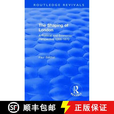 【3-4周达】The Shaping of London : A Political and Economic Perspective 1066-1870 [9780367146252]