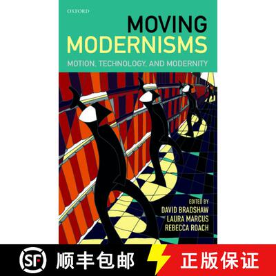 【3-4周达】精装 Moving Modernisms: Motion, Technology, and Modernity [9780198714170]